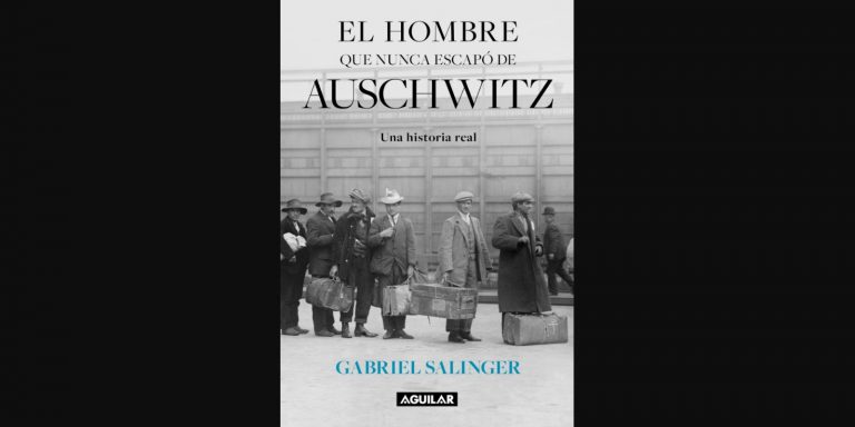 El hombre que nunca escapó de Auschwitz. Una historia real: Gabriel ...